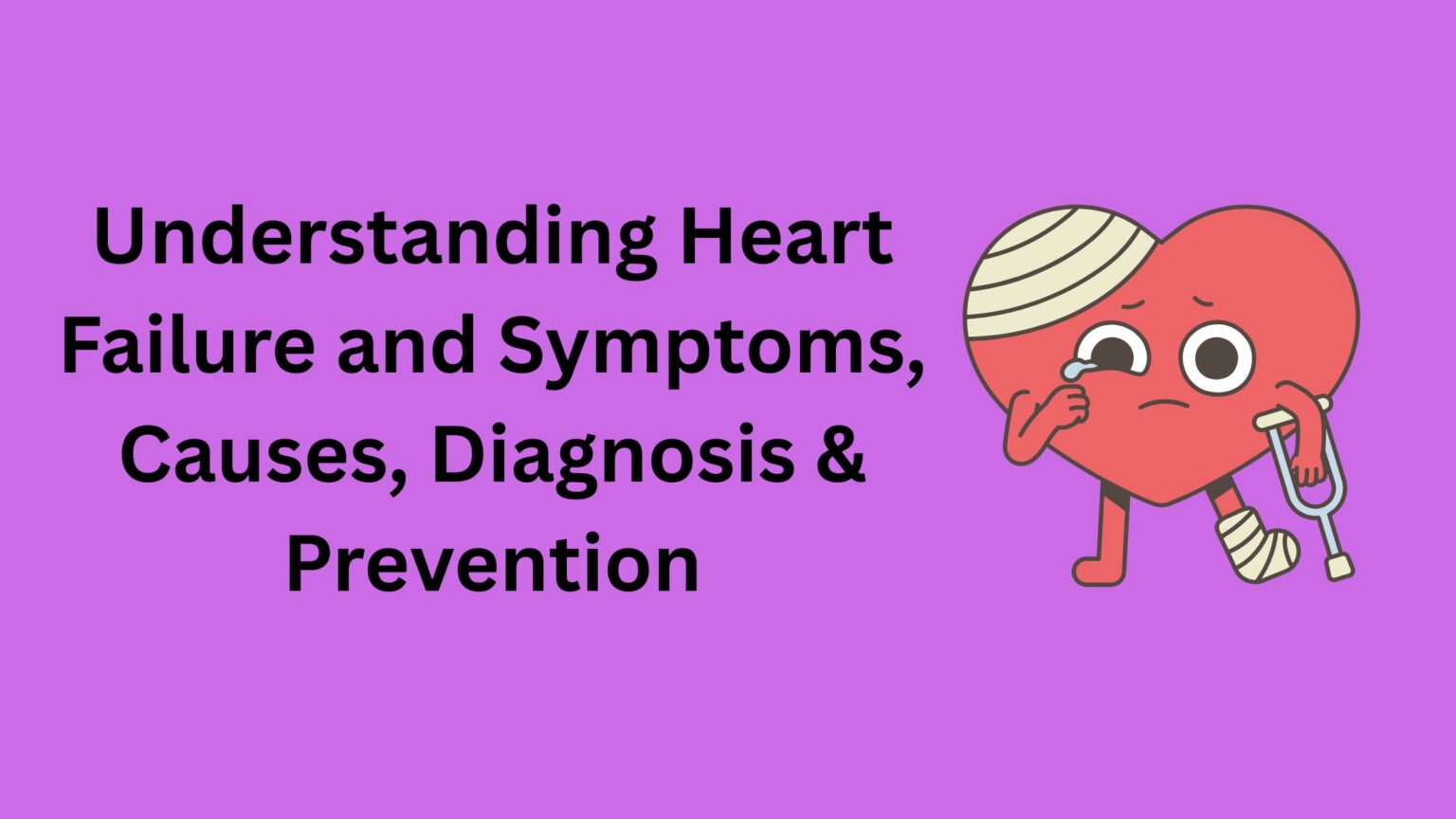 Understanding Heart Failure and Symptoms, Causes, Diagnosis ...